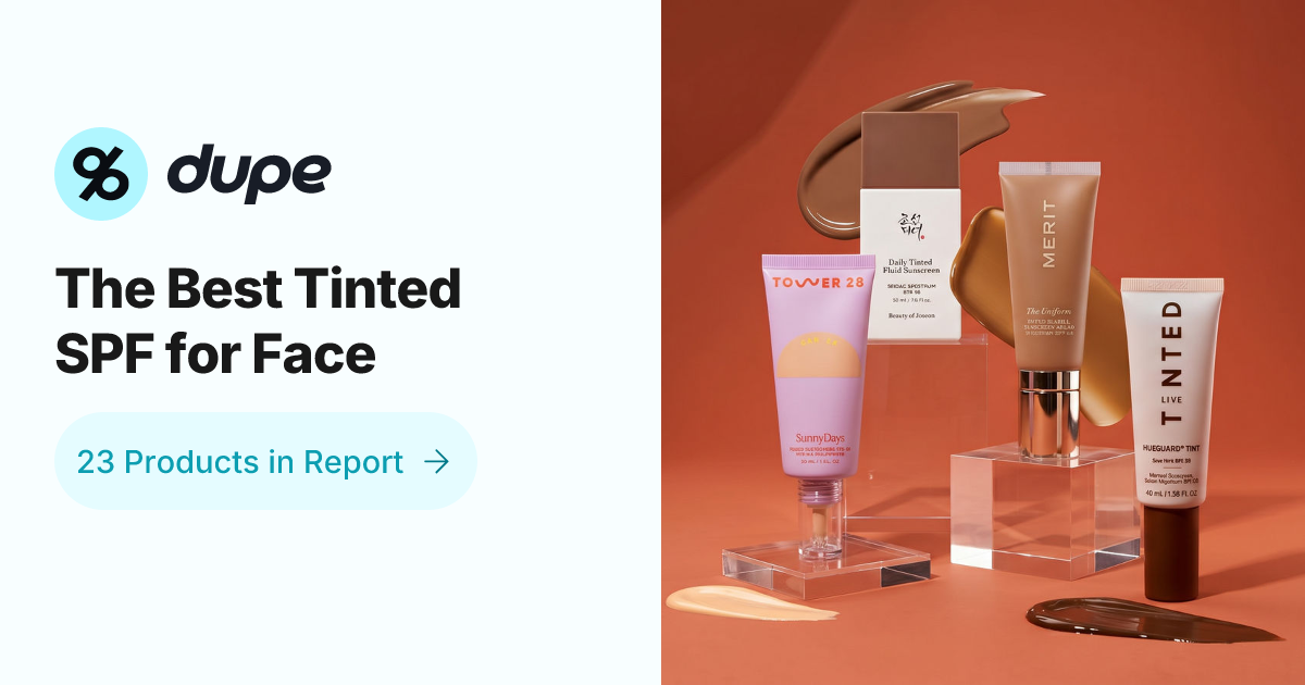 The Best Tinted SPF for Face | Dupe.com